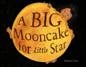 A Big Mooncake for Little Star – Rye Public Library